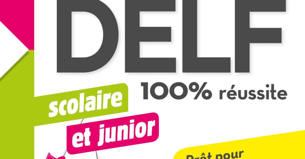 Le DELF Scolaire et Junior A2 100% Réussite - édition 2017-2018 - Ebook ...