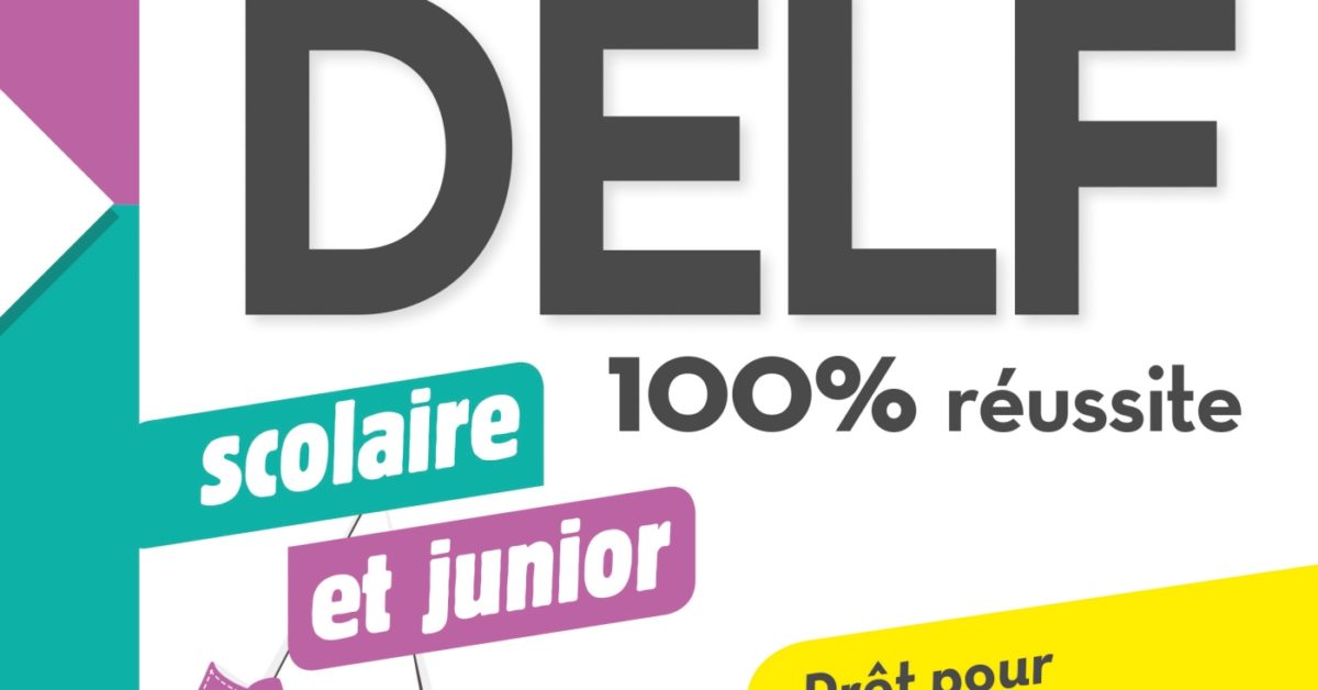 Le DELF Scolaire et Junior B1 100% Réussite - édition 2017-2018 - Ebook - Didier FLE