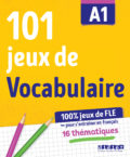 100% Jeux de FLE - 101 jeux de Vocabulaire A1 - Cahier de jeux - Didier FLE