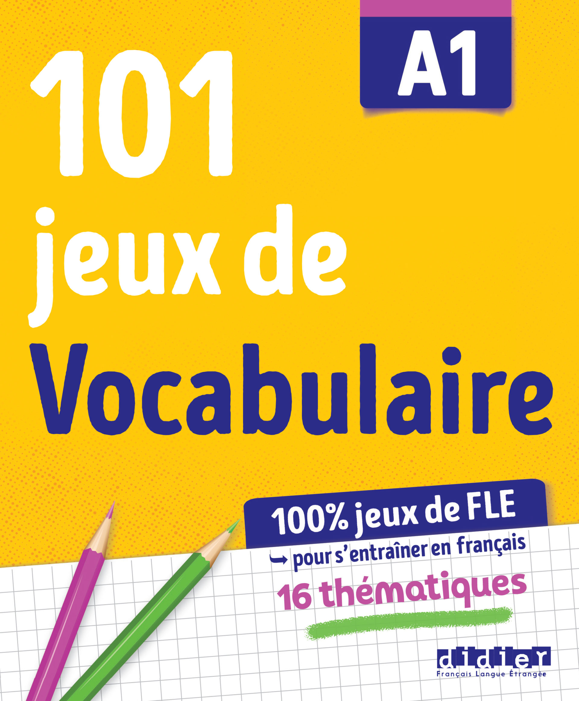 100% Jeux de FLE - 101 jeux de Vocabulaire A1 - Cahier de jeux - Didier FLE
