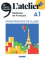 L'atelier + A1 - Guide pratique de classe - Didier FLE