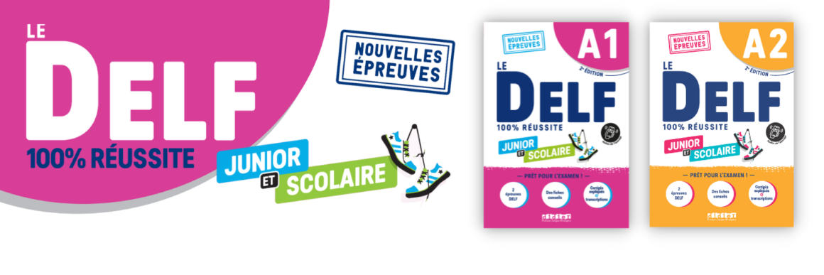 Découvrez les nouveautés du DELF Junior et Scolaire 100% réussite ...
