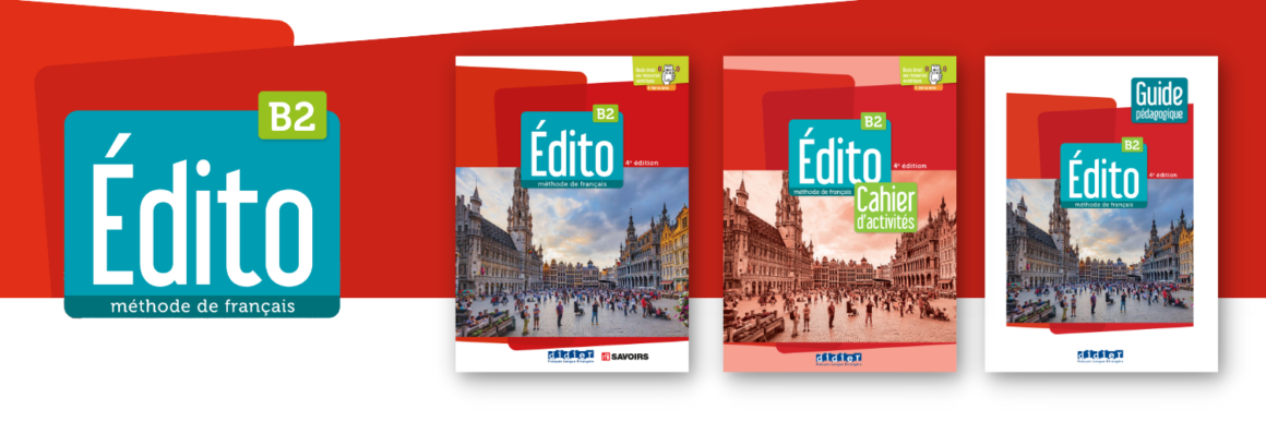 Découvrez les nouveautés Édito B2 édition 2022 ! - Didier FLE