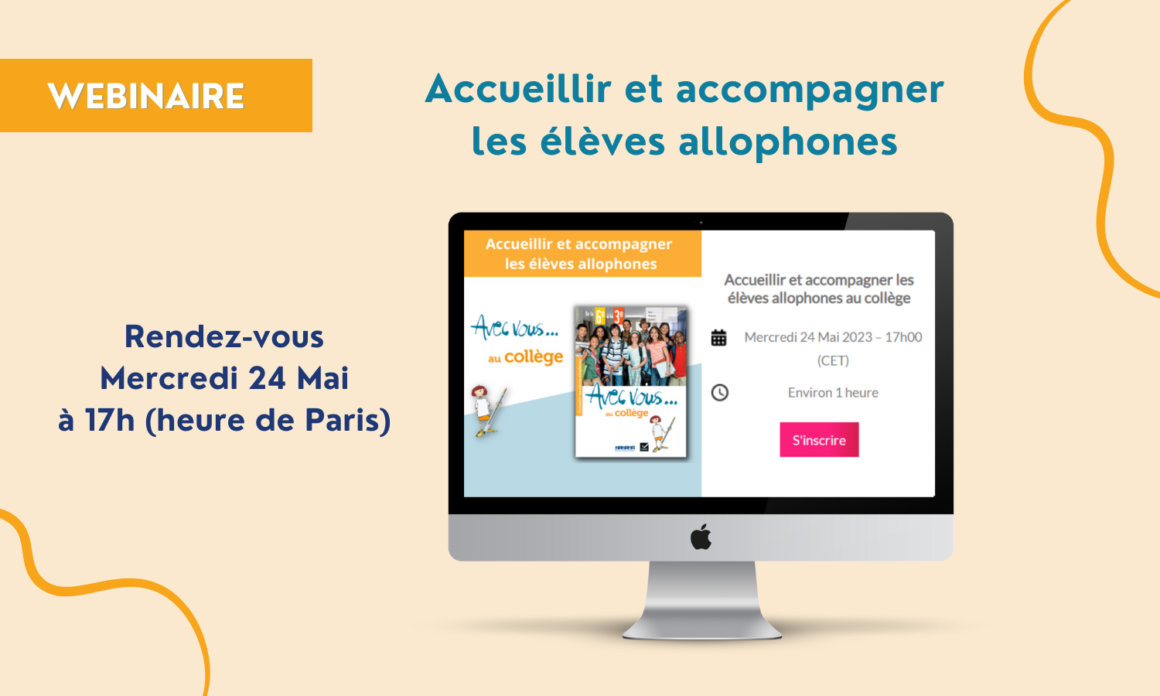 Prochain webinaire : Accueillir et accompagner les élèves allophones – Didier FLE
