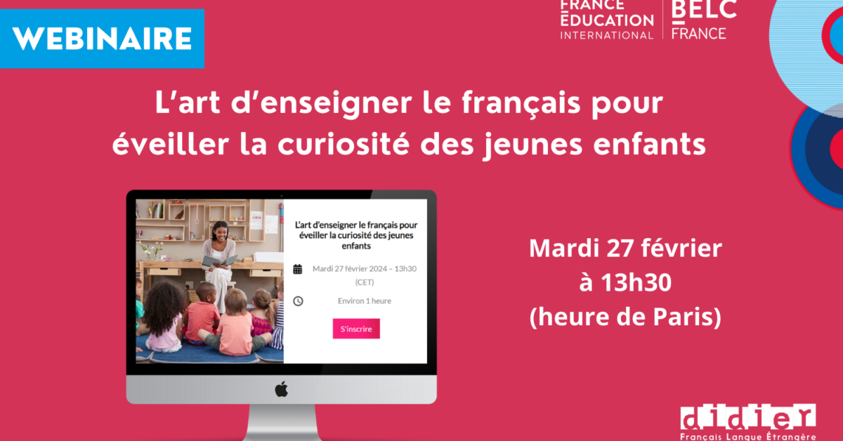 Prochain webinaire : L'art d'enseigner le français pour éveiller la ...
