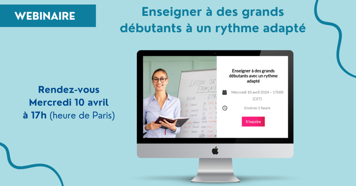 Prochain webinaire : Enseigner à des grands débutants avec un… – Didier FLE