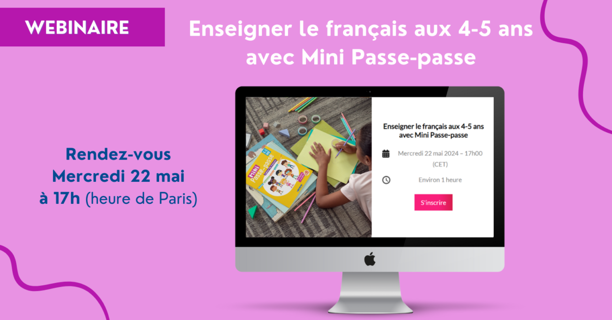 Prochain webinaire : Enseigner le français aux 4-5 ans avec Mini ...