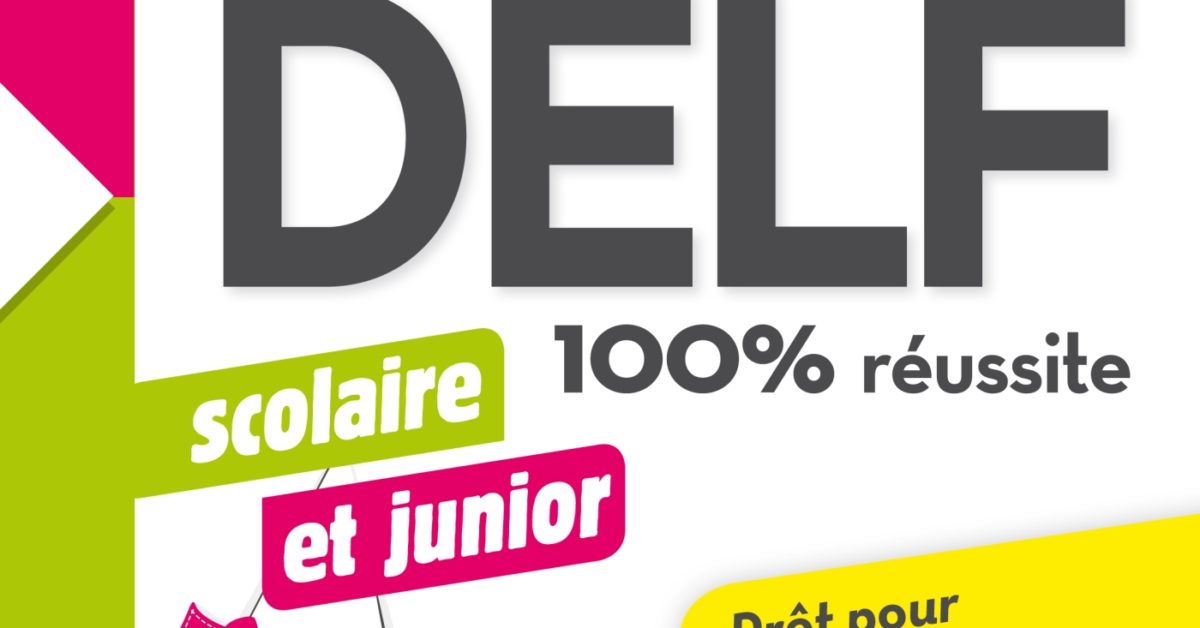 Le DELF Scolaire et Junior A2 100% Réussite - édition 2017-2018 - Livre ...