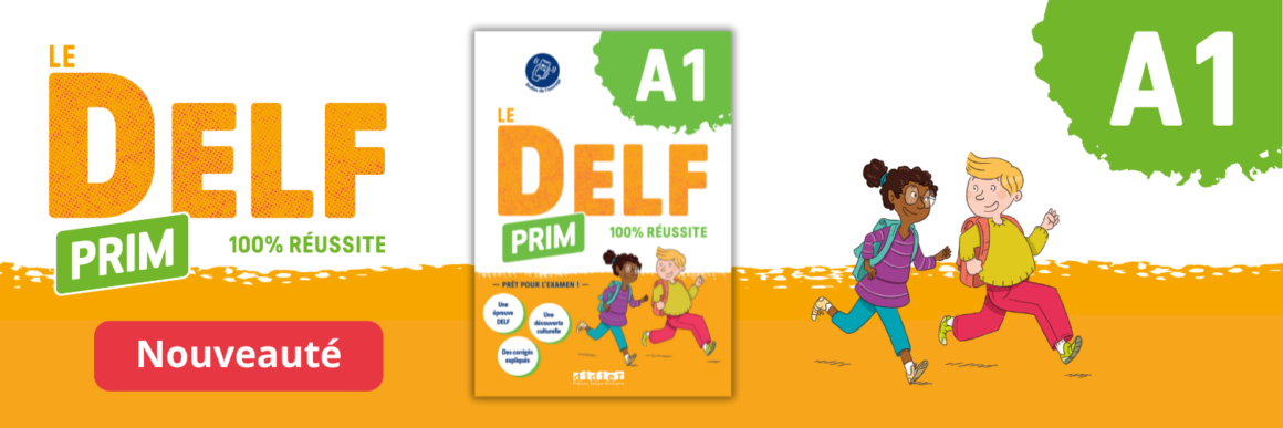 Découvrez la nouveauté Le DELF Prim A1 100% réussite - Didier FLE