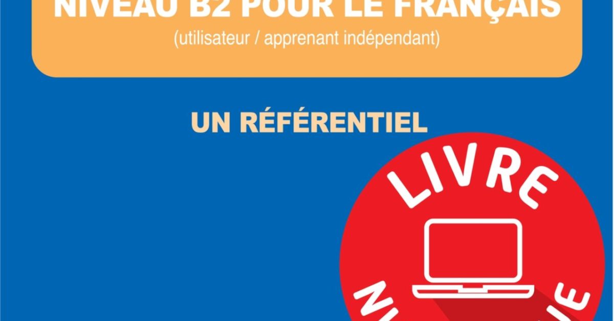 Les référentiels - Niveau B2 - Livre numérique - Didier FLE