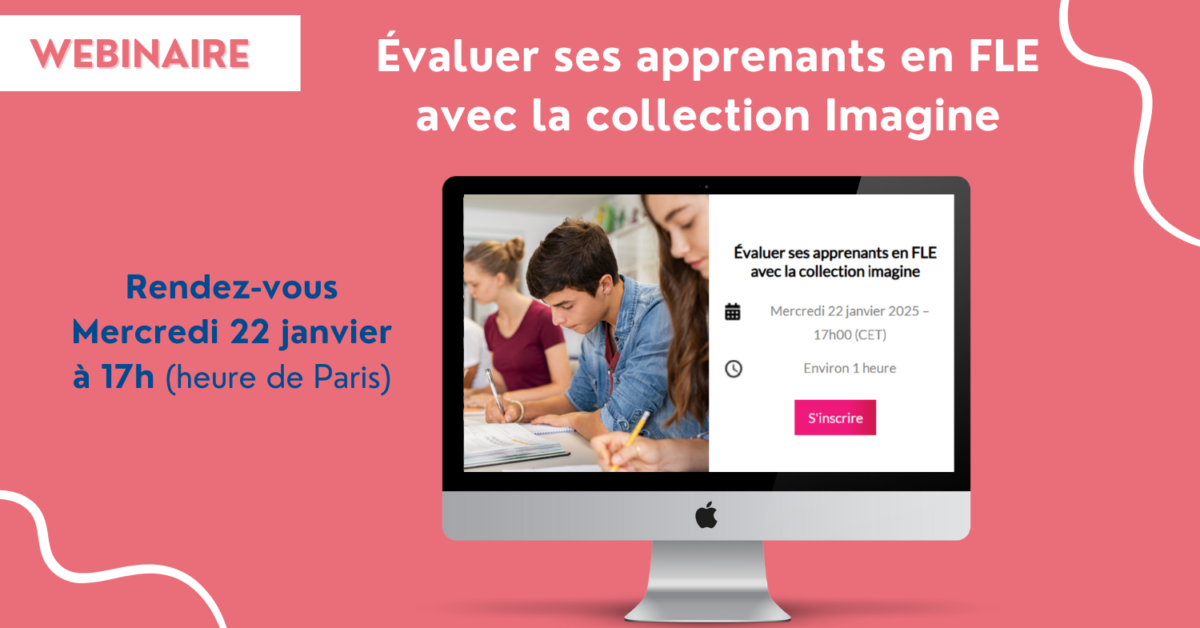 Prochain webinaire : Évaluer ses apprenants en FLE avec la collection ...