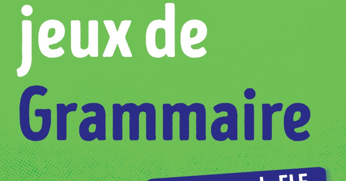 100% Jeux de FLE - 101 jeux de Grammaire A2 - Cahier de jeux - Didier FLE