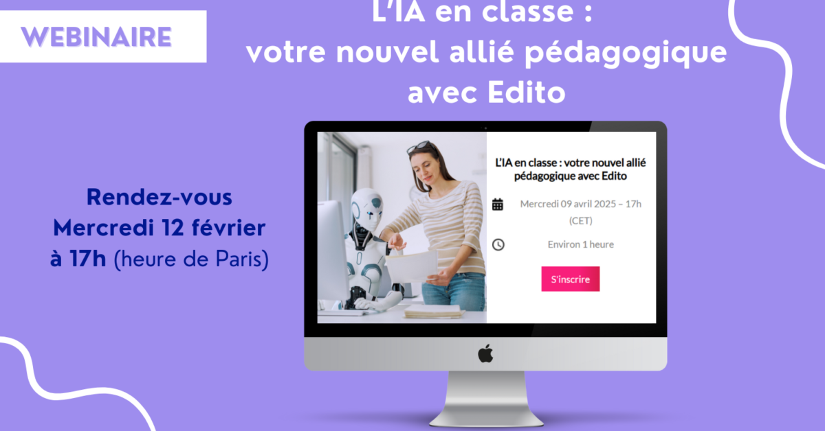 Prochain webinaire : L'IA en classe : votre nouvel allié pédagogique avec Edito - Didier FLE