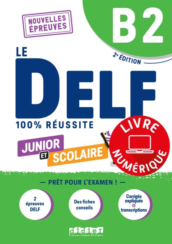 Le DELF Junior et Scolaire B2 100% Réussite - édition 2022-2023 - Livre ...
